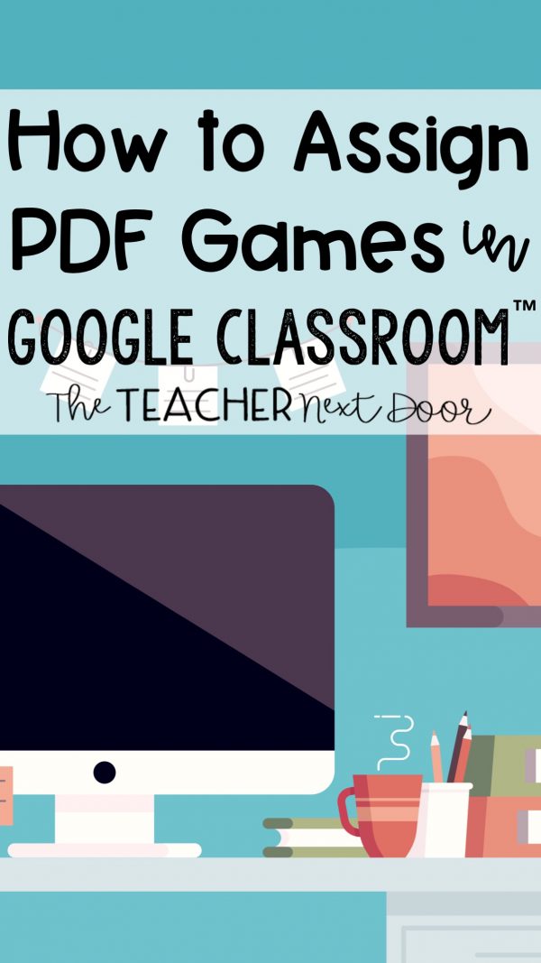 How to Assign PDF Games to Google Classroom™ - The Teacher Next Door