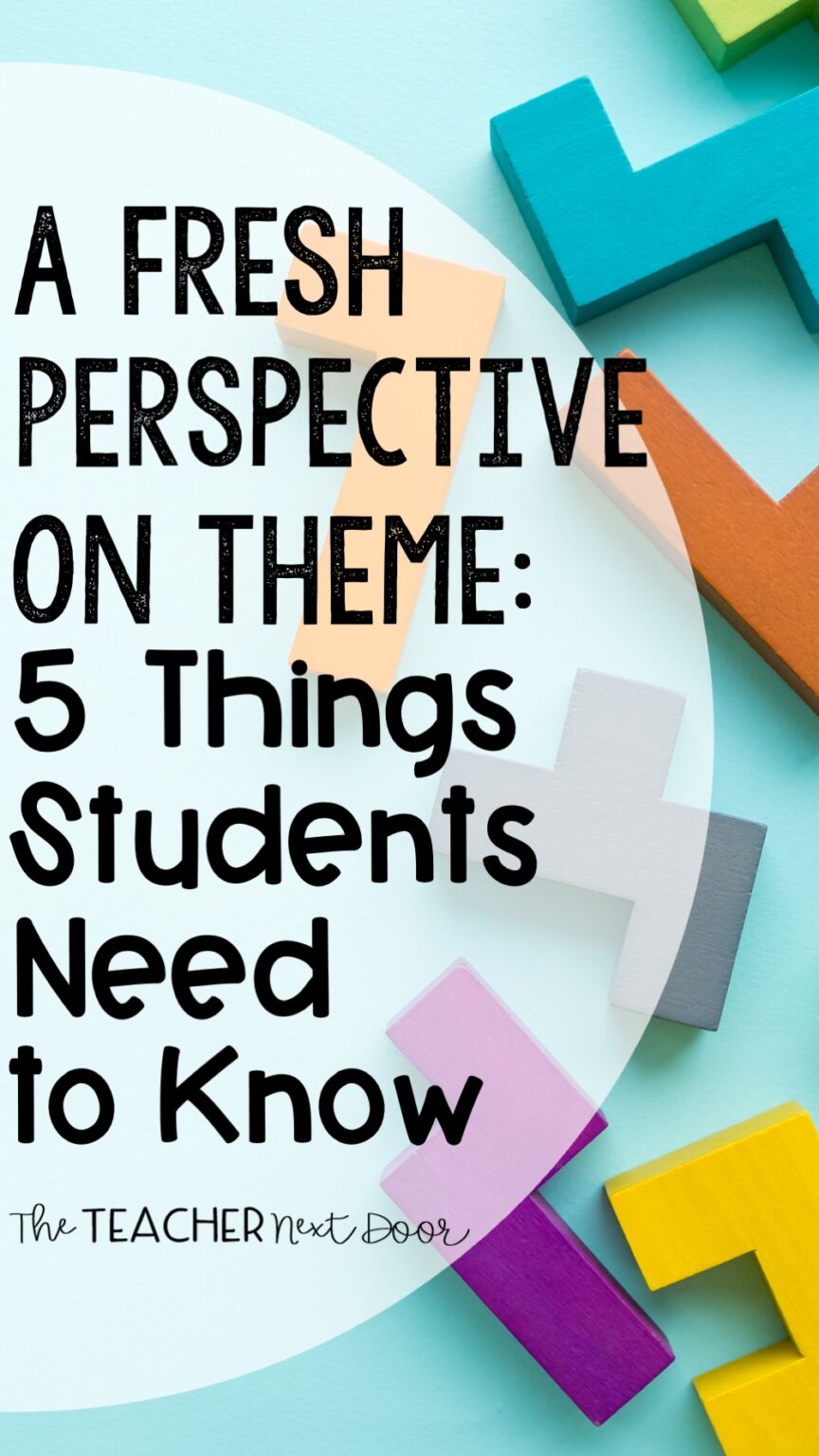 A Fresh Perspective on Theme: 5 Things Students Need to Know - The ...