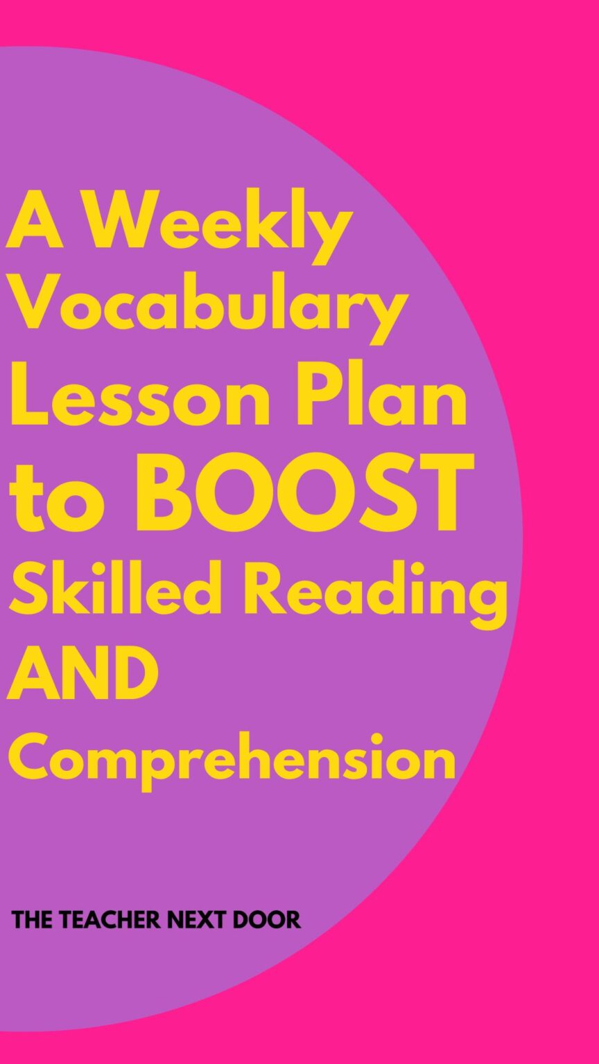 A Weekly Vocabulary Lesson Plan to BOOST Skilled Reading and ...
